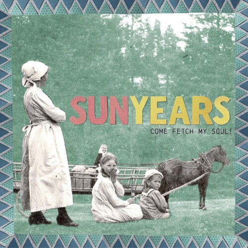 Come Fetch My Soul! Vinyl by Sunyears | Vinyl